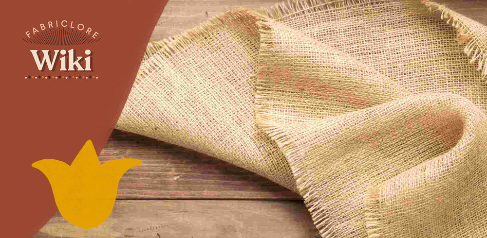 Burlap Fabric: What It Is And Its Many Uses | Know about Burlap Fabric